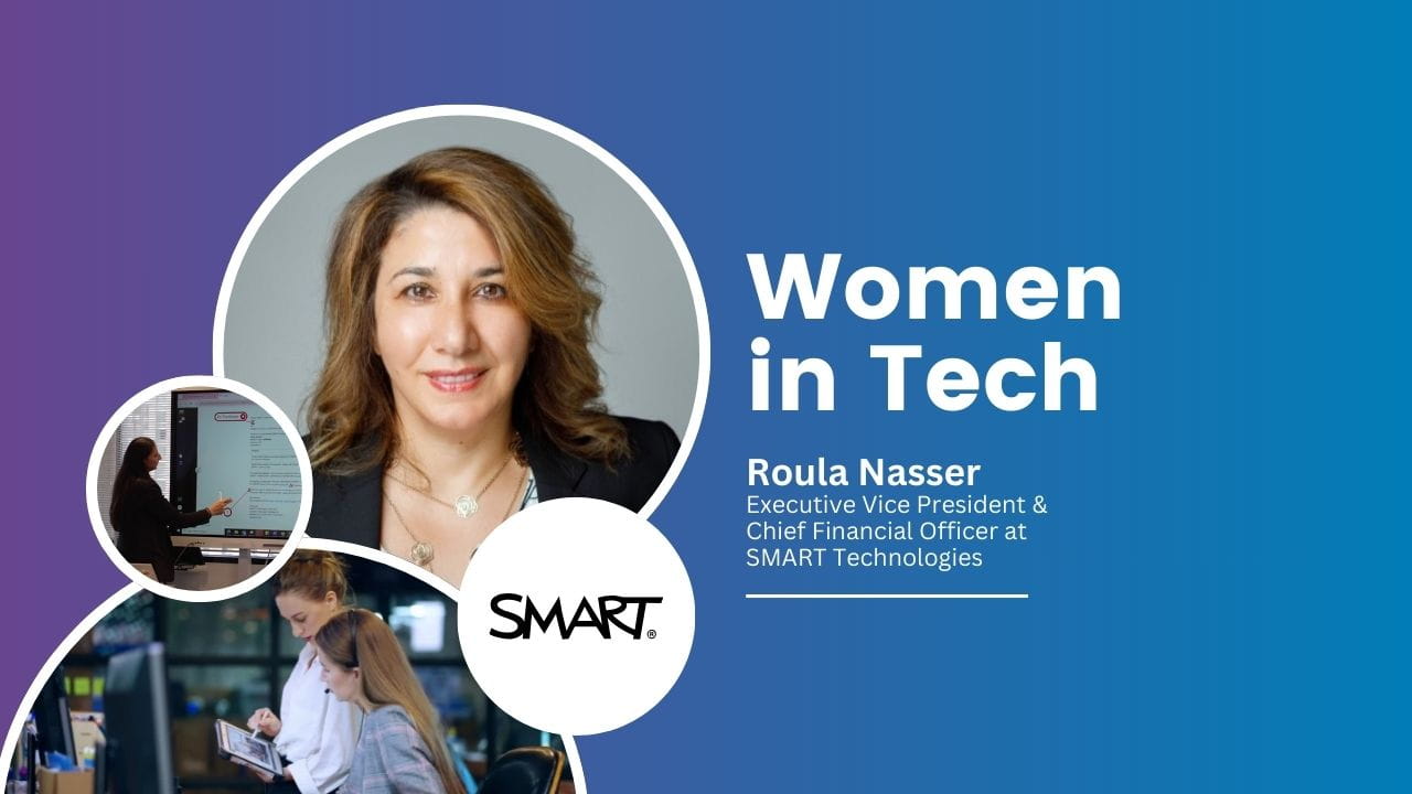 Women in Technology | Roula Nasser, CFO SMART Technologies